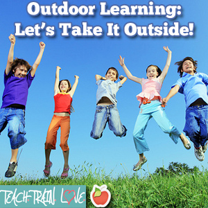 Outdoor Learning: Let's Take It Outside! - teachtrainlove.com
