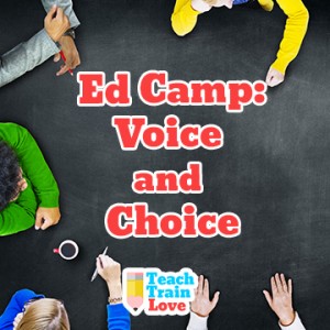 Ed Camp - teachtrainlove.com